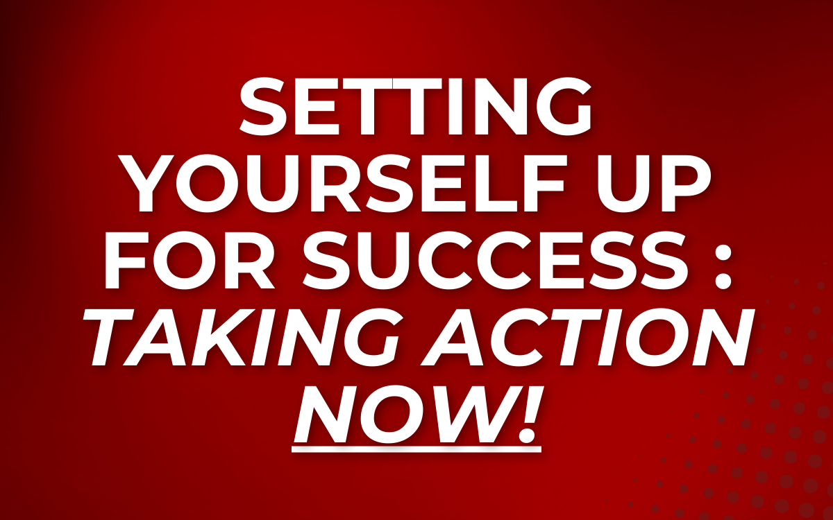 Setting Yourself Up for Success by Taking Action NOW! - Money Matters ...